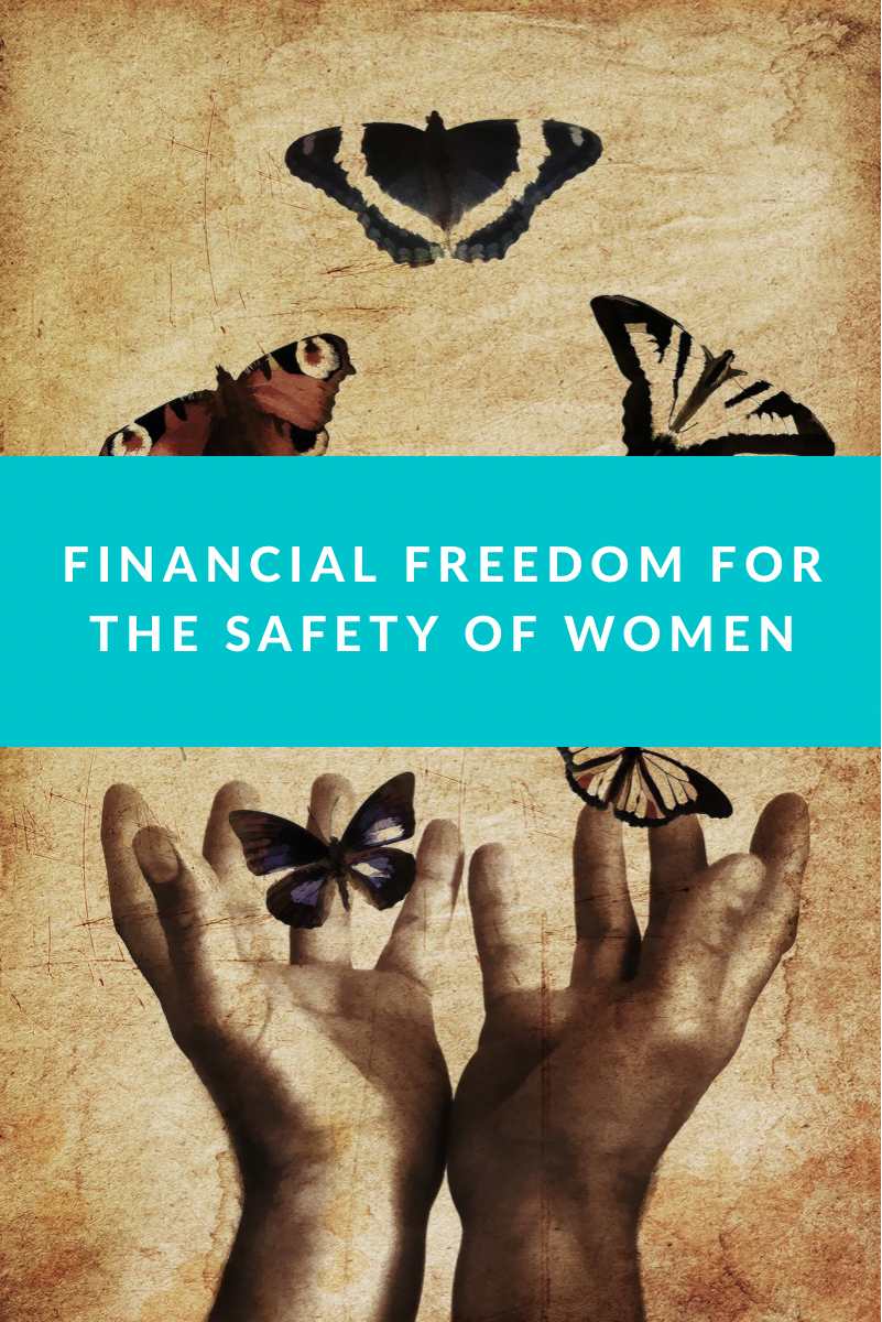 Financial Freedom for the Safety of Women